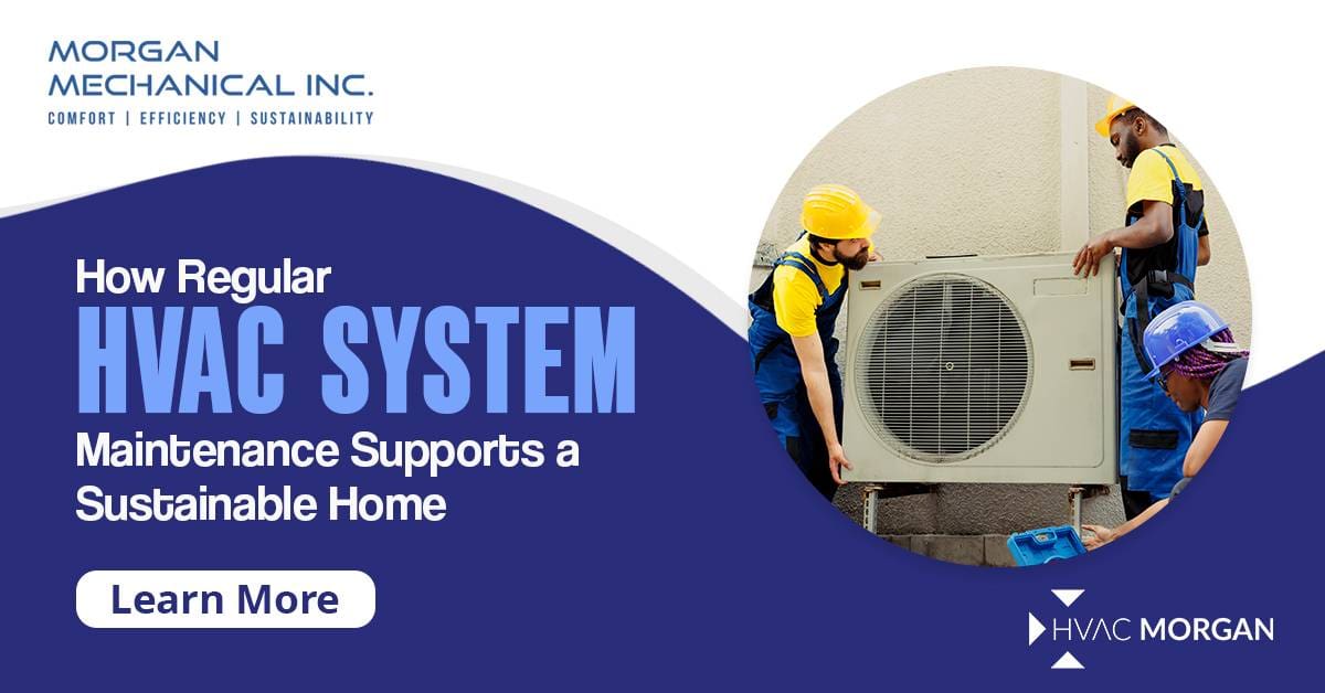 How Regular HVAC Maintenance Supports a Sustainable Home