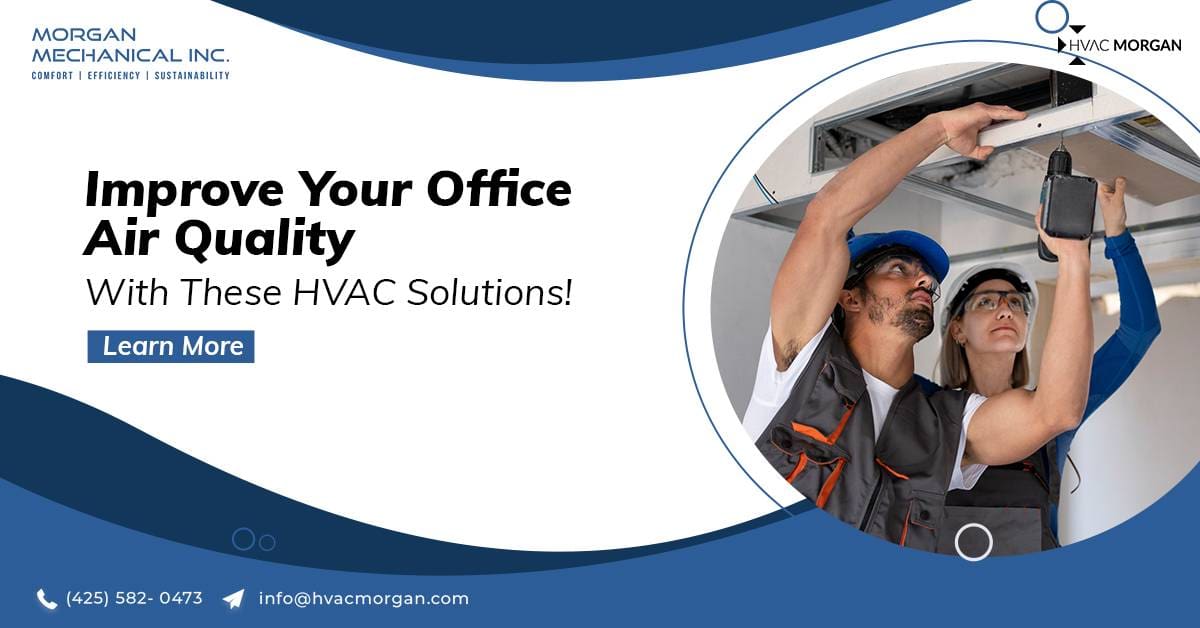 Improve Workplace Air Quality: Essential HVAC Upgrades for Offices